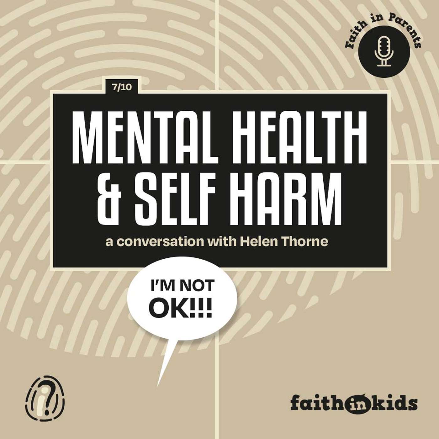 #105 | Mental Health and Self Harm with Helen Thorne - Faith In Kids