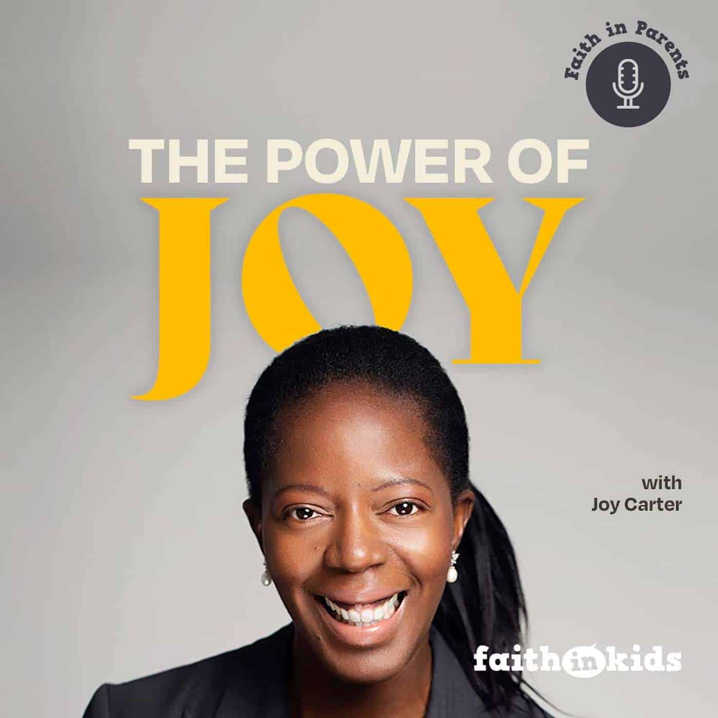 #162 | The Power of Joy - Faith In Kids