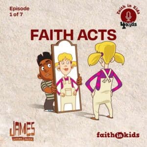 James: Living Faith - Faith In Kids
